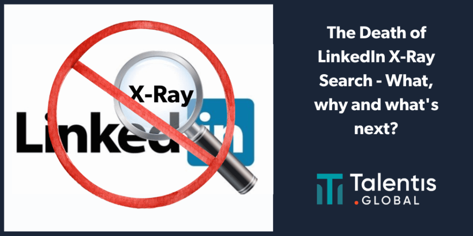 The Death of LinkedIn X-Ray Search - What, why and what's next?